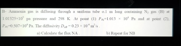 Solved B- Ammonia gas is diffusing through a uniform tube | Chegg.com