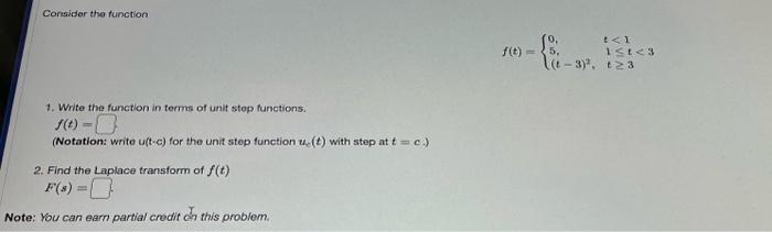 Solved Consider the tunction f(t)=⎩⎨⎧0,5,(t−3)2,t