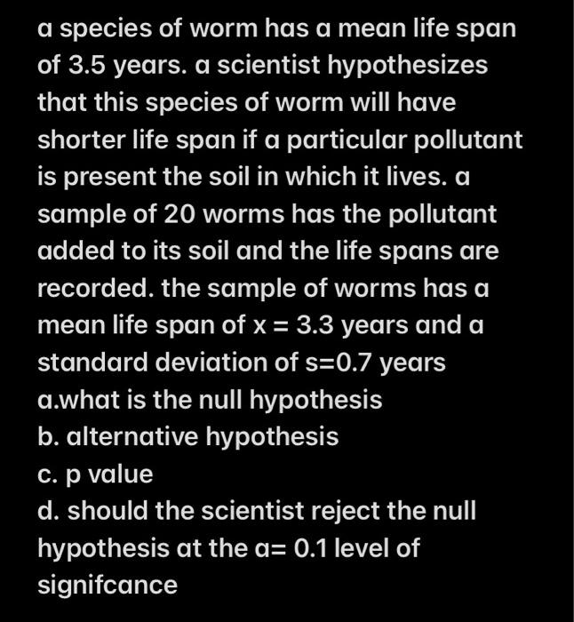 Solved a species of worm has a mean life span of 3.5 years. | Chegg.com