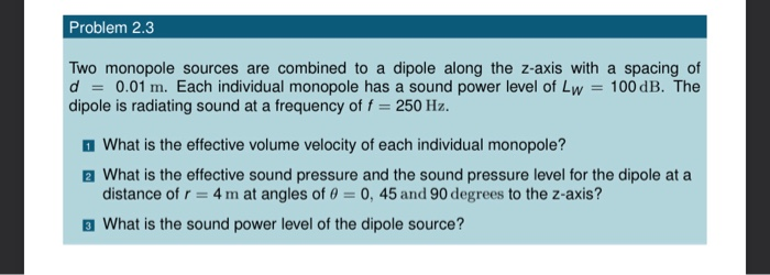 Problem 2.3 Two monopole sources are combined to a | Chegg.com