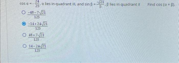 Solved cosα=−2524,α lies in quadrant III, and sinβ=521,β | Chegg.com