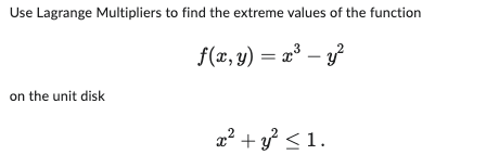 Solved Use Lagrange Multipliers to find the extreme values | Chegg.com