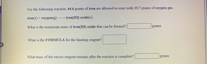 Solved For the following reaction, 44.6 grams of iron are | Chegg.com