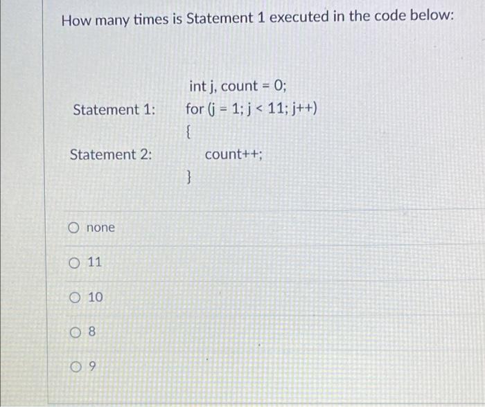 Solved How many times is Statement 1 executed in the code | Chegg.com