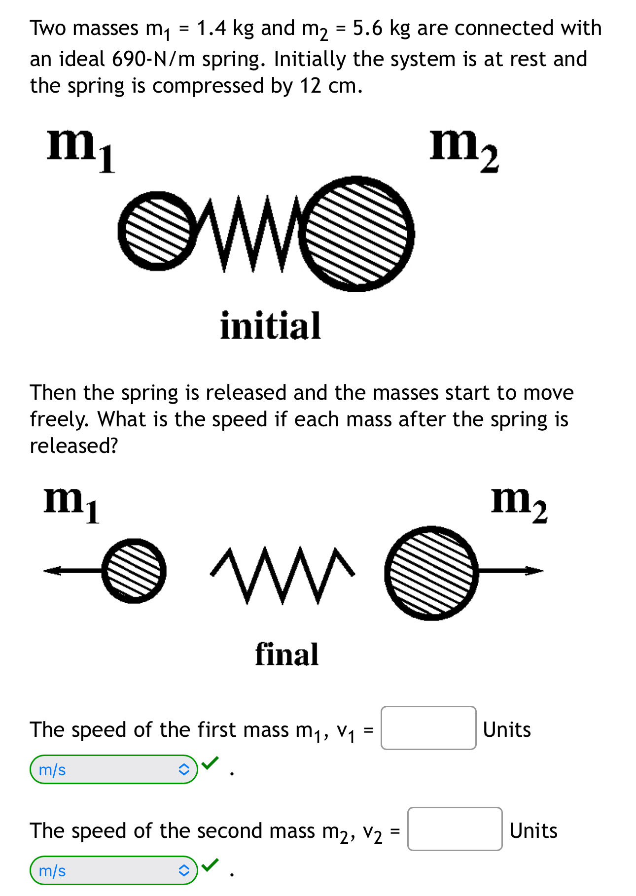 Solved Two masses m1=1.4kg ﻿and m2=5.6kg ﻿are connected with | Chegg.com