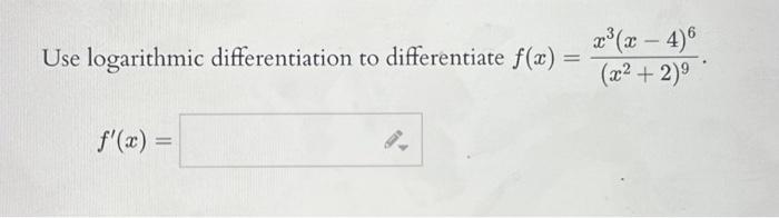 Solved Use logarithmic differentiation to differentiate | Chegg.com