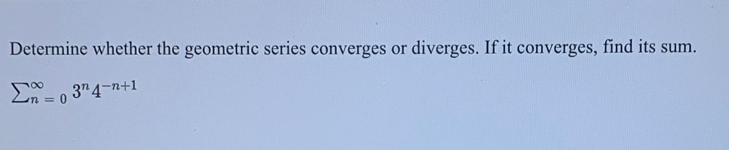 Solved Determine whether the geometric series converges or | Chegg.com