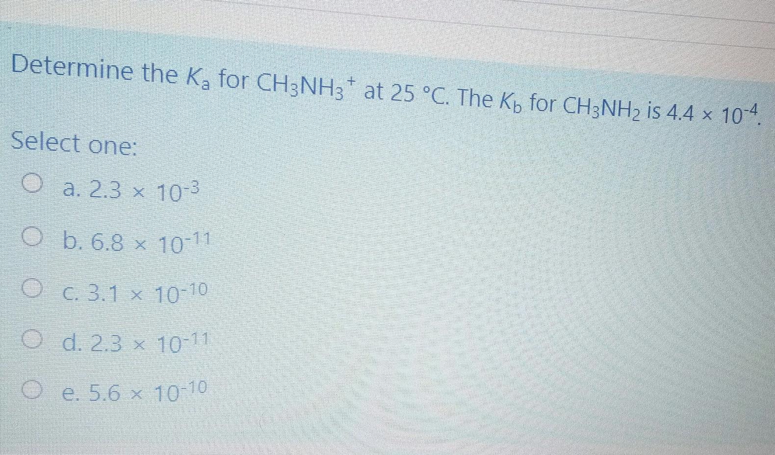 Solved Determine the Ka for CH3NH3+ at 25 °C. The Kb for | Chegg.com