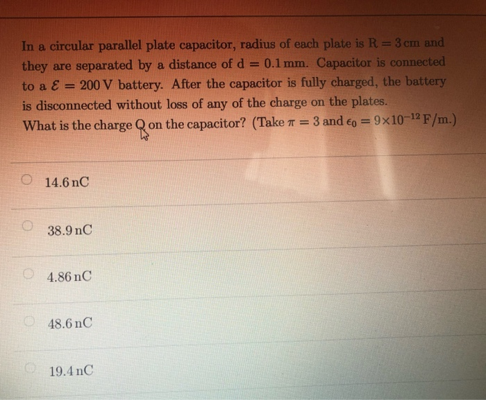 Solved In a circular parallel plate capacitor, radius of | Chegg.com