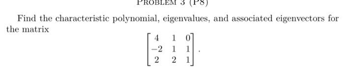 Solved Find the characteristic polynomial, eigenvalues, and | Chegg.com