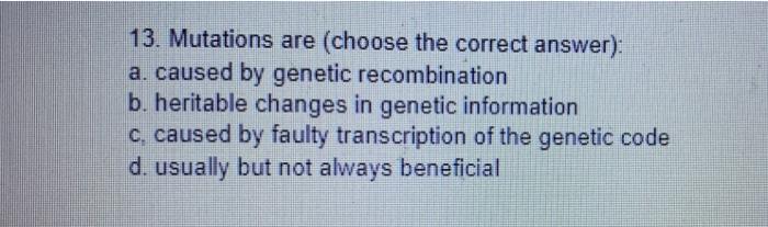 Solved 13. Mutations are (choose the correct answer): a. | Chegg.com