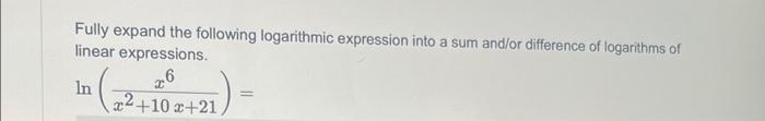 Solved Fully expand the following logarithmic expression | Chegg.com