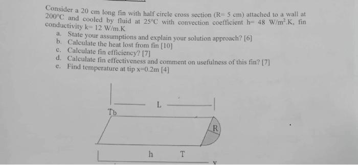 Solved Consider a 20 cm long fin with half circle cross | Chegg.com