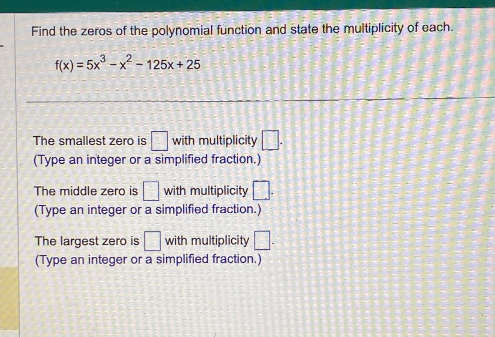 Solved Find the zeros of the polynomial function and state | Chegg.com