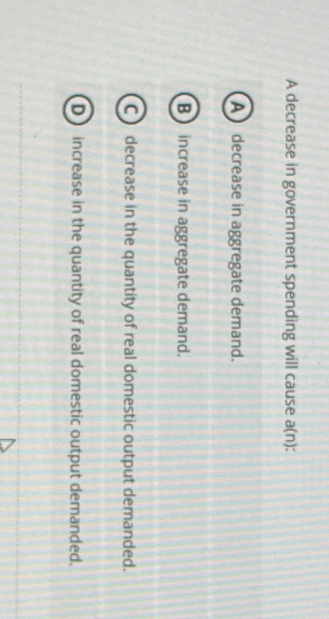 Solved A decrease in government spending will cause | Chegg.com