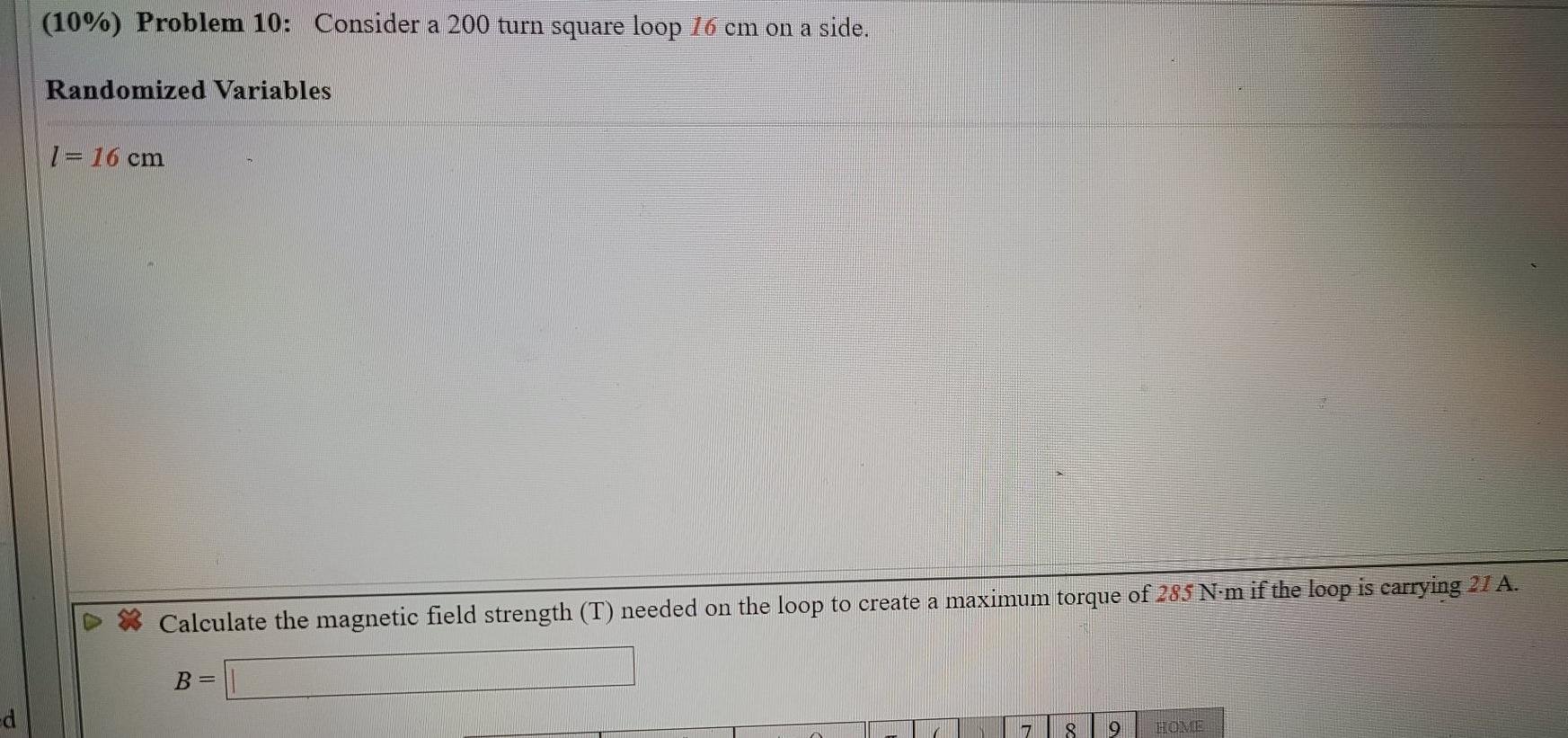Solved (10%) Problem 10: Consider a 200 turn square loop 16 | Chegg.com