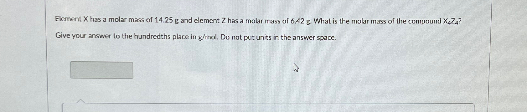 Solved Element x ﻿has a molar mass of 14.25g ﻿and element Z | Chegg.com