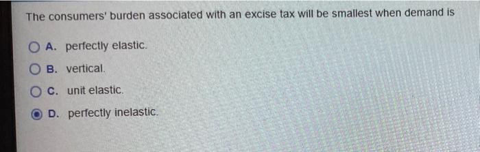 Solved The consumers' burden associated with an excise tax | Chegg.com