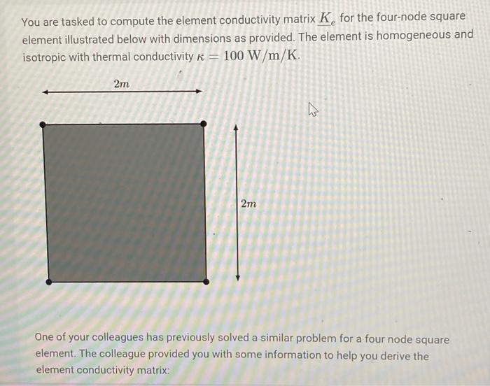 Solved You are tasked to compute the element conductivity | Chegg.com