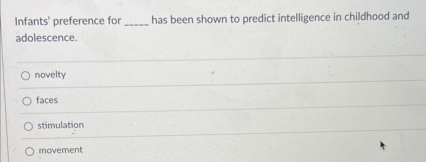 Solved Infants' preference for has been shown to predict | Chegg.com