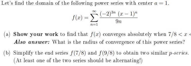 Solved Let's find the domain of the following power series | Chegg.com