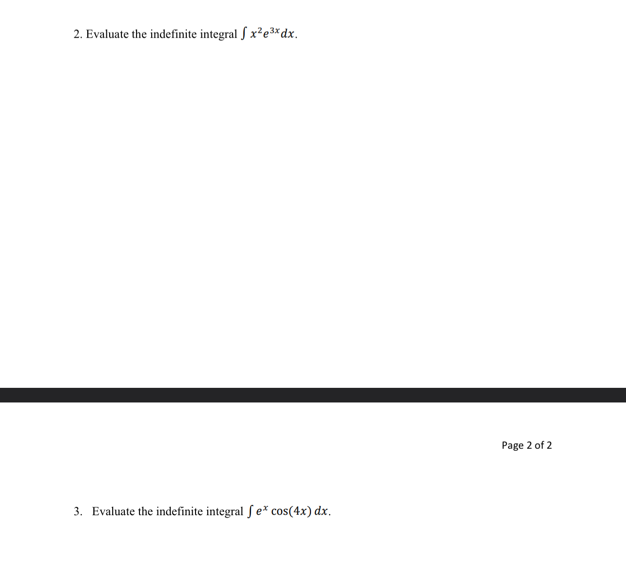 Solved Evaluate the indefinite integral ∫x2e3xdx.Evaluate | Chegg.com Solved Evaluate the indefinite integral ∫x2e3xdx.Evaluate | Chegg.com