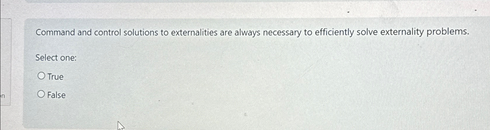 Solved Command and control solutions to externalities are | Chegg.com