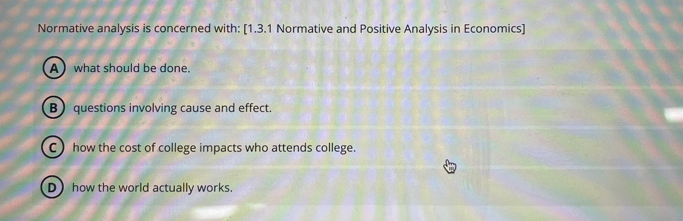 Solved Normative analysis is concerned with: [1.3.1 | Chegg.com
