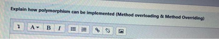 Solved Explain how polymorphism can be implemented (Method | Chegg.com