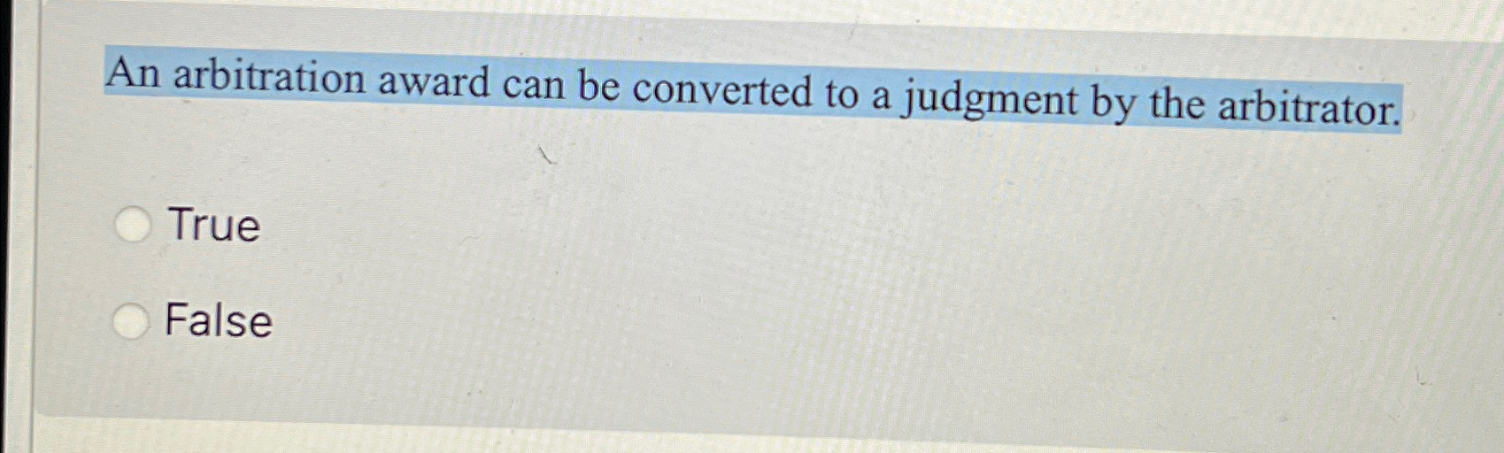 Solved An arbitration award can be converted to a judgment | Chegg.com