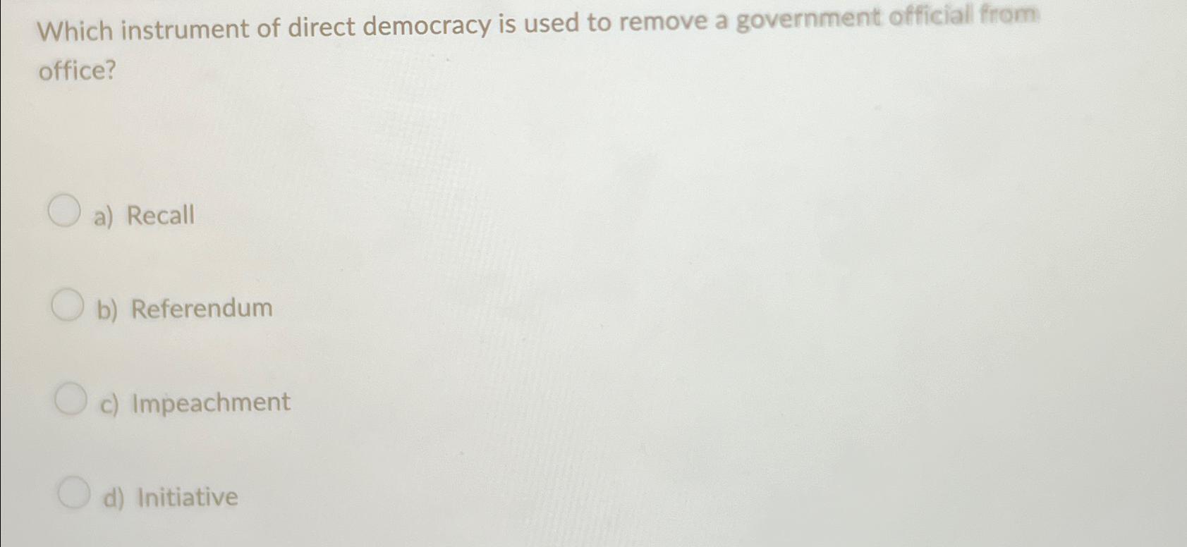 Solved Which instrument of direct democracy is used to | Chegg.com