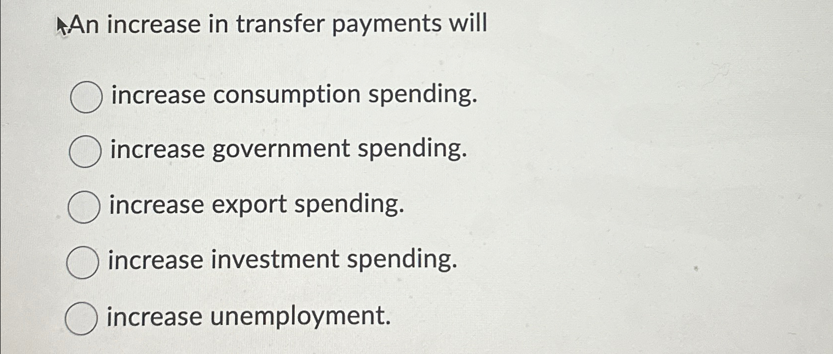 Solved An increase in transfer payments willincrease | Chegg.com