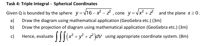 Solved Task 4: Triple Integral - ﻿Spherical CoordinatesGiven | Chegg.com