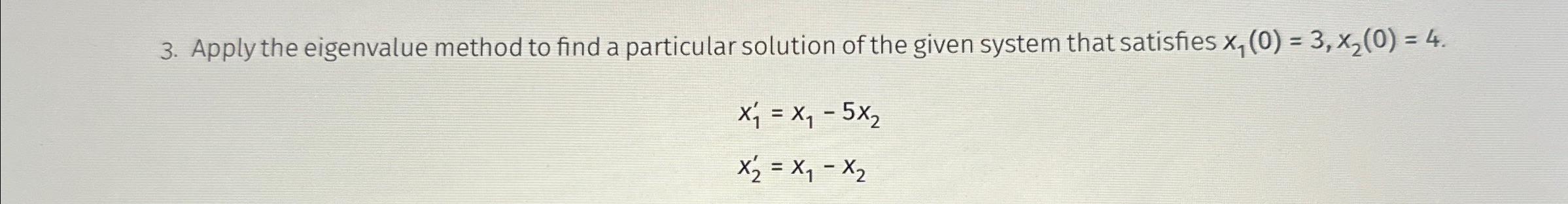 Apply the eigenvalue method to find a particular | Chegg.com