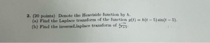 Solved 2. (20 points) Denote the Heaviside function by h. | Chegg.com
