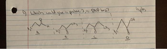 Solved 1. which would give a positive 2,4-DNP test? 1 OU وكل | Chegg.com