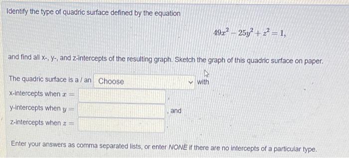 Solved Identify the type of quadric surface defined by the | Chegg.com