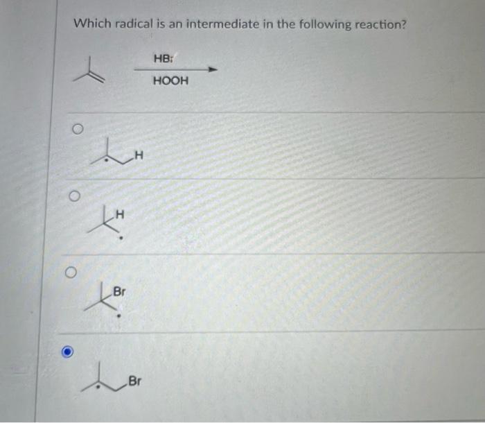Solved Which radical is an intermediate in the following | Chegg.com