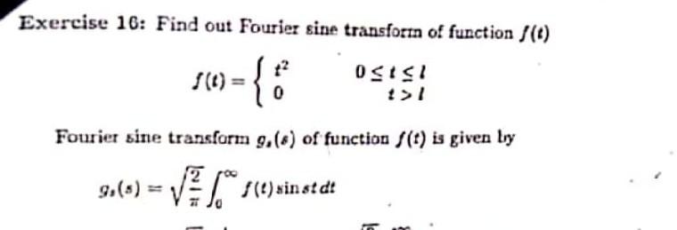Solved Exercise 16: Find out Fourier sine transform of | Chegg.com