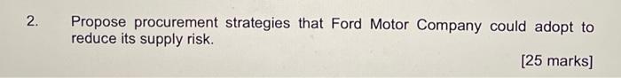 Solved 2. Propose procurement strategies that Ford Motor | Chegg.com