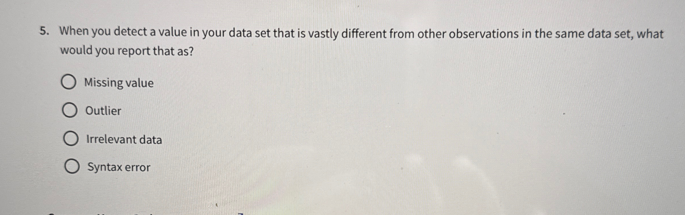 Solved When you detect a value in your data set that is | Chegg.com