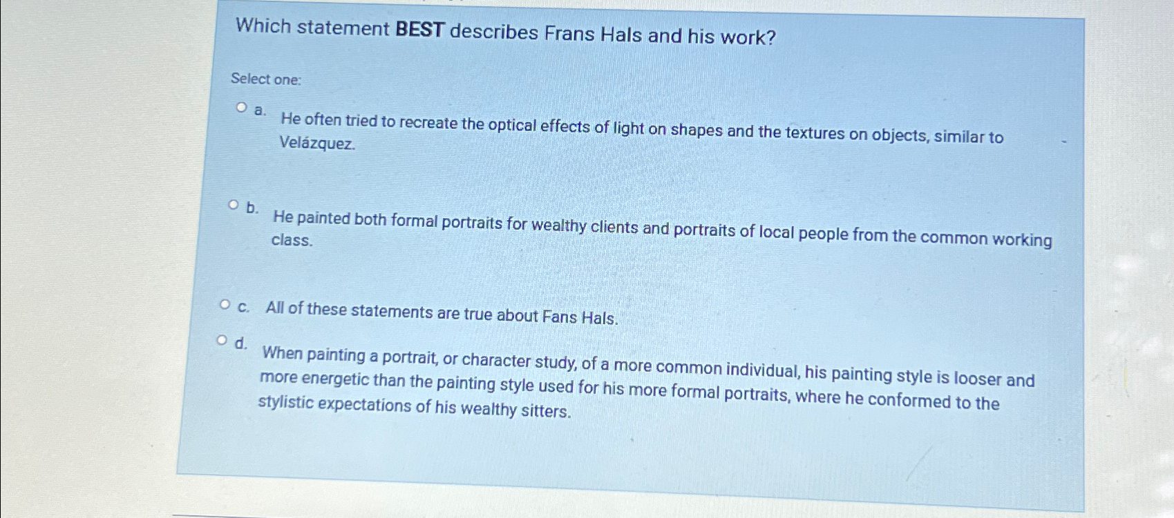 Solved Which statement BEST describes Frans Hals and his | Chegg.com