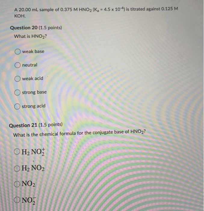Solved A 20.00 mL sample of 0.375 M HNO2 (K= 4.5 x 10-4) is | Chegg.com
