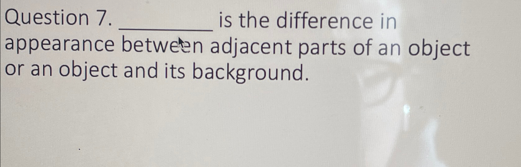 Solved Question 7. ﻿is the difference in appearance betweten | Chegg.com
