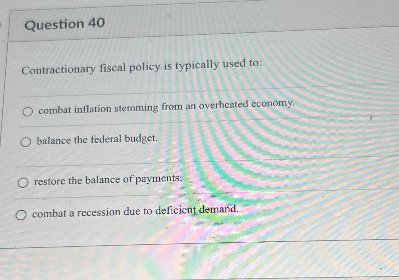 Solved Question 40Contractionary fiscal policy is typically | Chegg.com