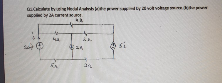 Solved Q1.Calculate by using Nodal Analysis (a)the power | Chegg.com