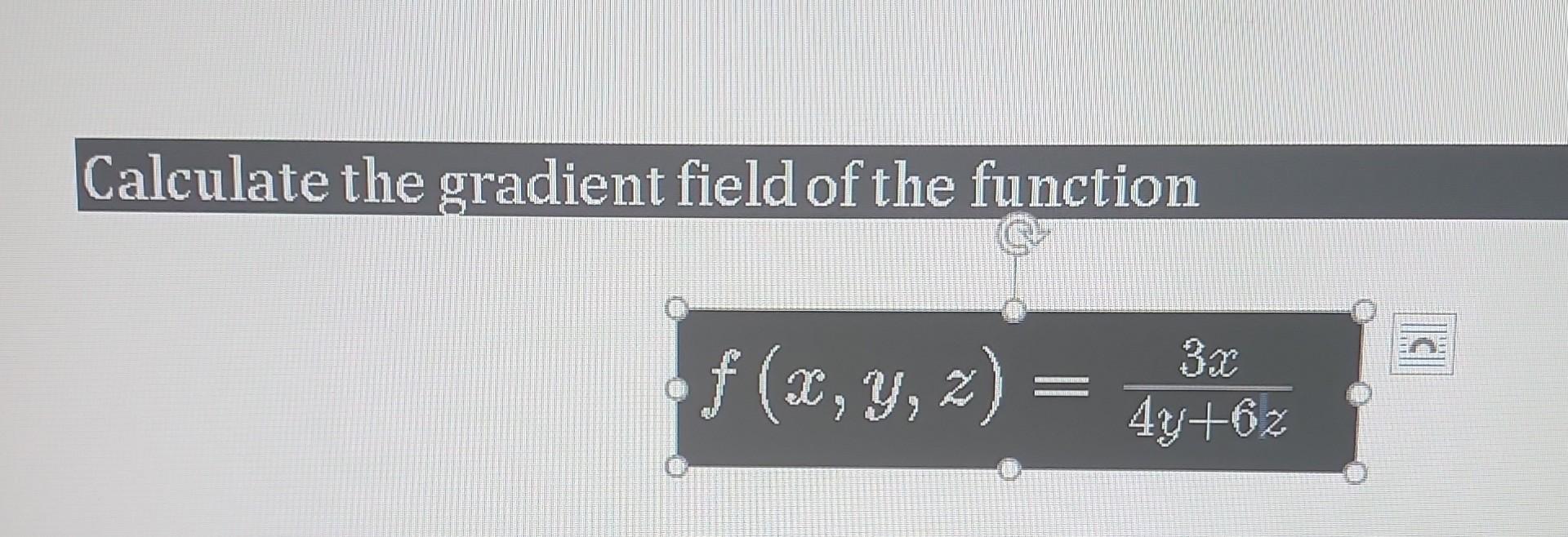 Solved Calculate the gradient field of the function | Chegg.com