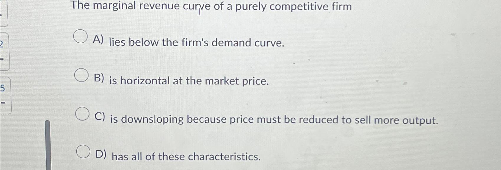 Solved The marginal revenue curve of a purely competitive | Chegg.com