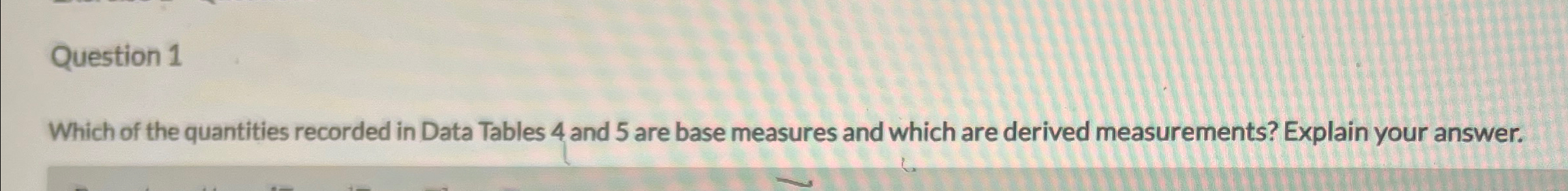 Solved Question 1Which of the quantities recorded in Data | Chegg.com