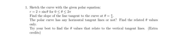 Solved 1. Sketch the curve with the given polar equation: | Chegg.com Solved 1. Sketch the curve with the given polar equation: | Chegg.com